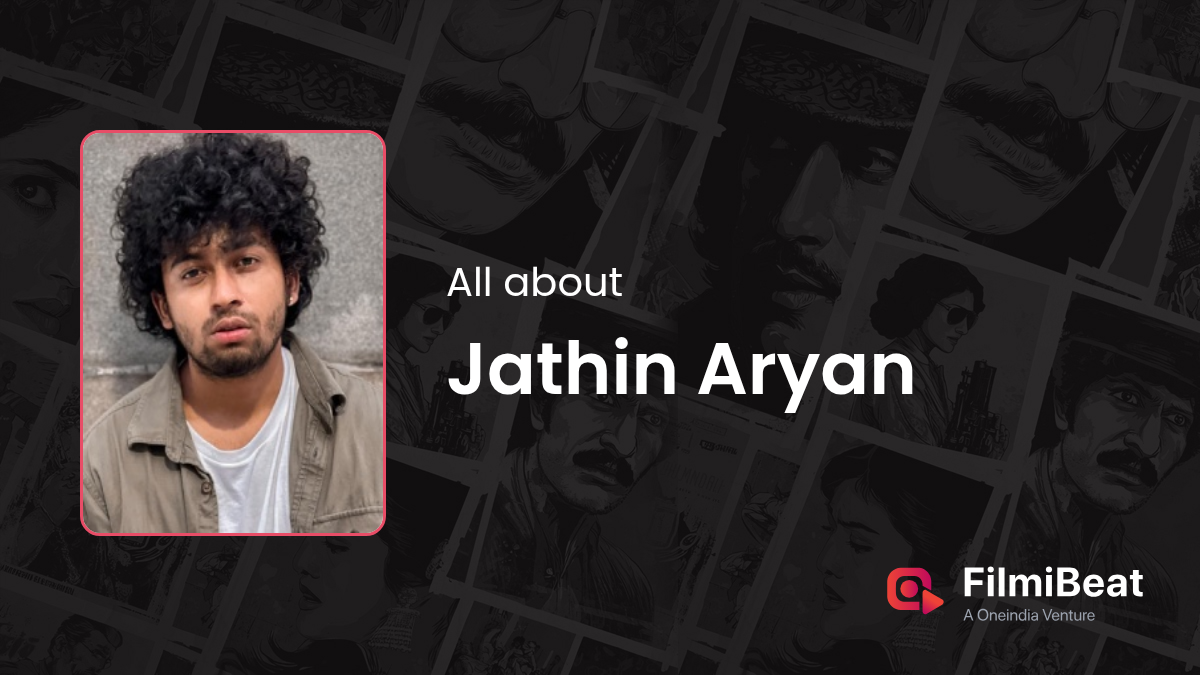 Jathin Aryan Biography | Jathin Aryan Girlfriend, Wife, Family & Net ...