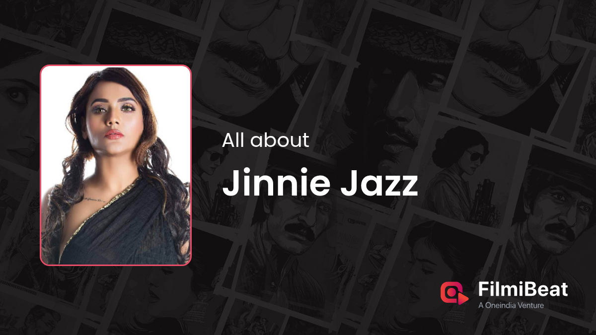 Jinnie Jazz Movies | Jinnie Jazz: Height, Age, Husband, Boyfriend, Biography - Filmibeat