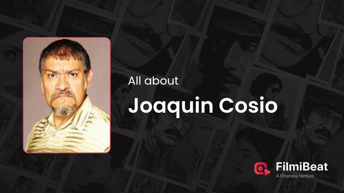 Joaquin Cosio Biography | Joaquin Cosio Girlfriend, Wife, Family & Net ...