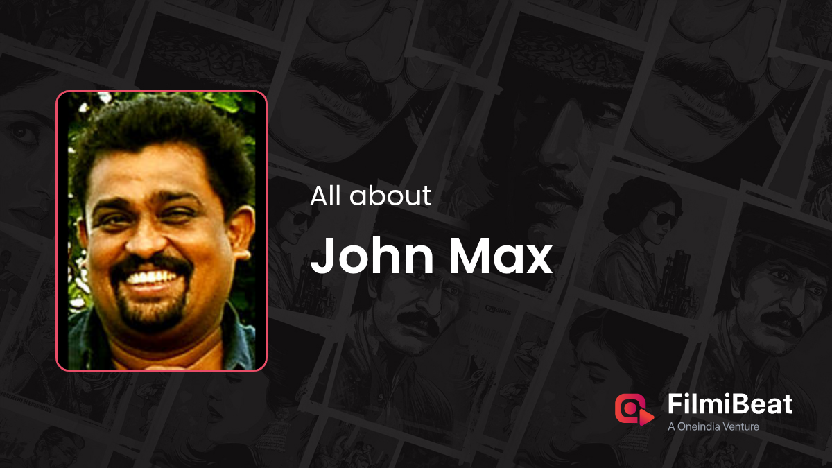 John Max Movies | John Max: Height, Age, Wife, Girlfriend, Biography ...
