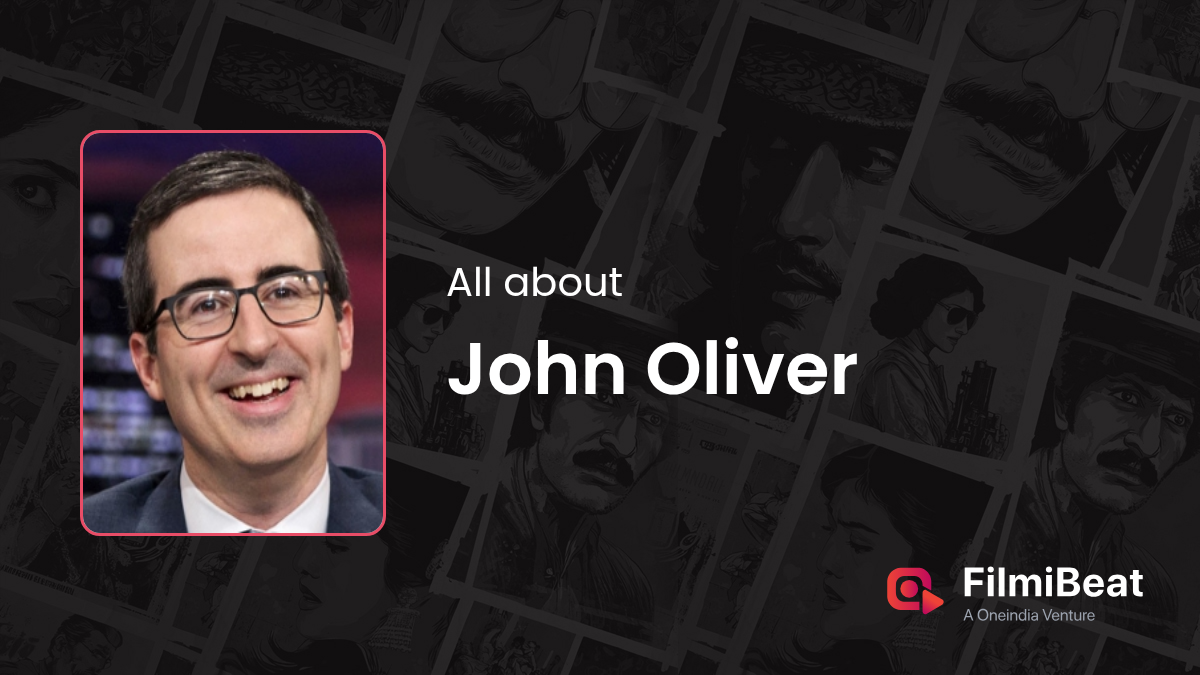 John Oliver Biography | John Oliver Girlfriend, Wife, Family & Net ...