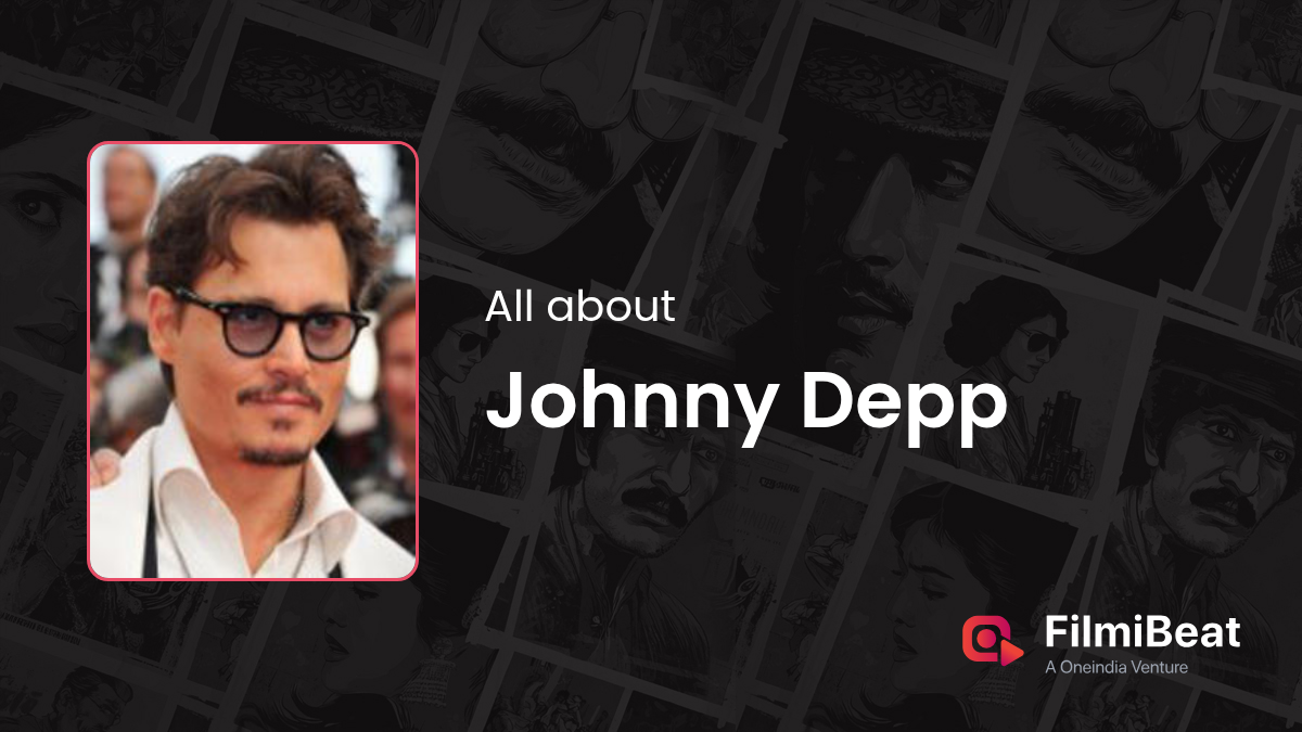 Johnny Depp Biography | Johnny Depp Girlfriend, Wife, Family & Net ...