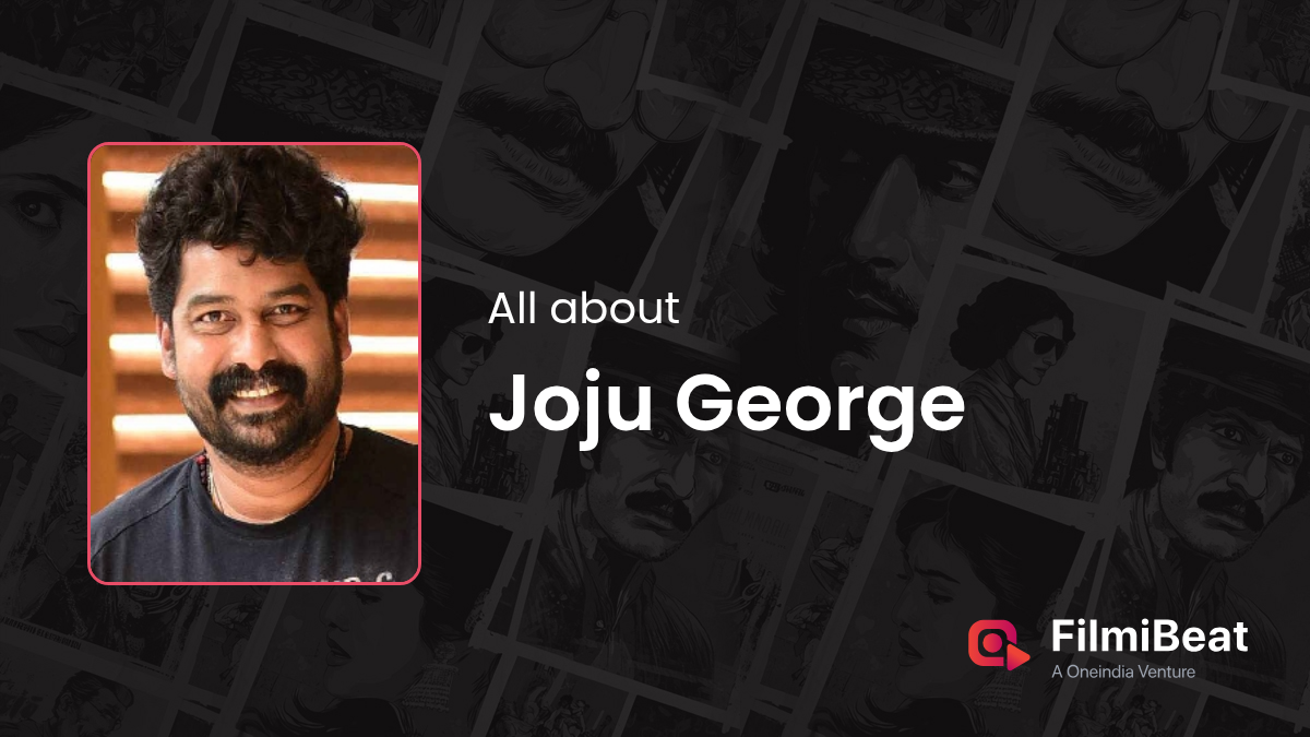 Joju George Movies | New and Upcoming Movies Of Joju George (2026, 2027 ...
