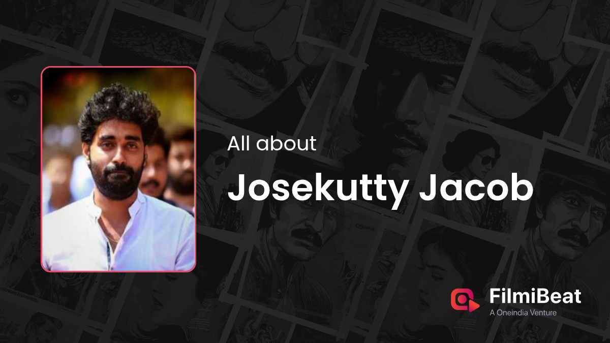 Josekutty Jacob Movies | Josekutty Jacob: Height, Age, Wife, Girlfriend ...