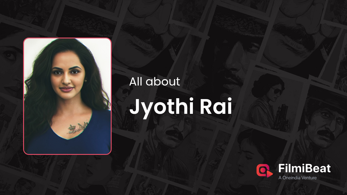 Jyothi Rai Movies | Jyothi Rai: Height, Age, Husband, Boyfriend ...