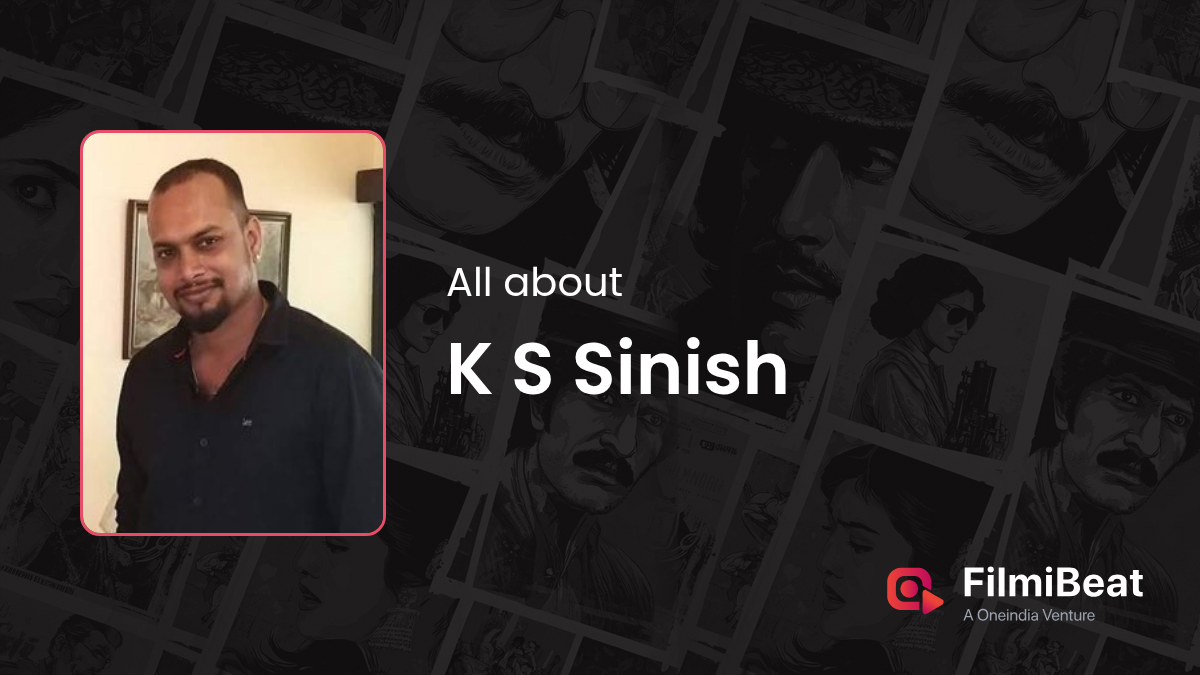 K S Sinish Movies | K S Sinish: Height, Age, Wife, Girlfriend ...