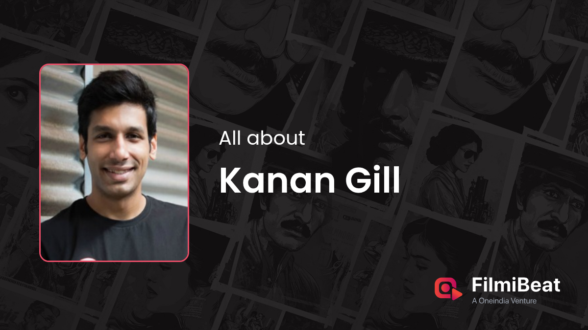 Kanan Gill Movies | Kanan Gill: Height, Age, Husband, Boyfriend ...