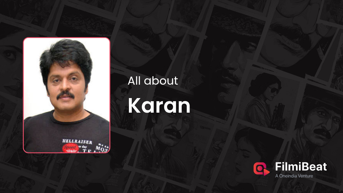 Karan Movies | Karan: Height, Age, Wife, Girlfriend, Biography - Filmibeat