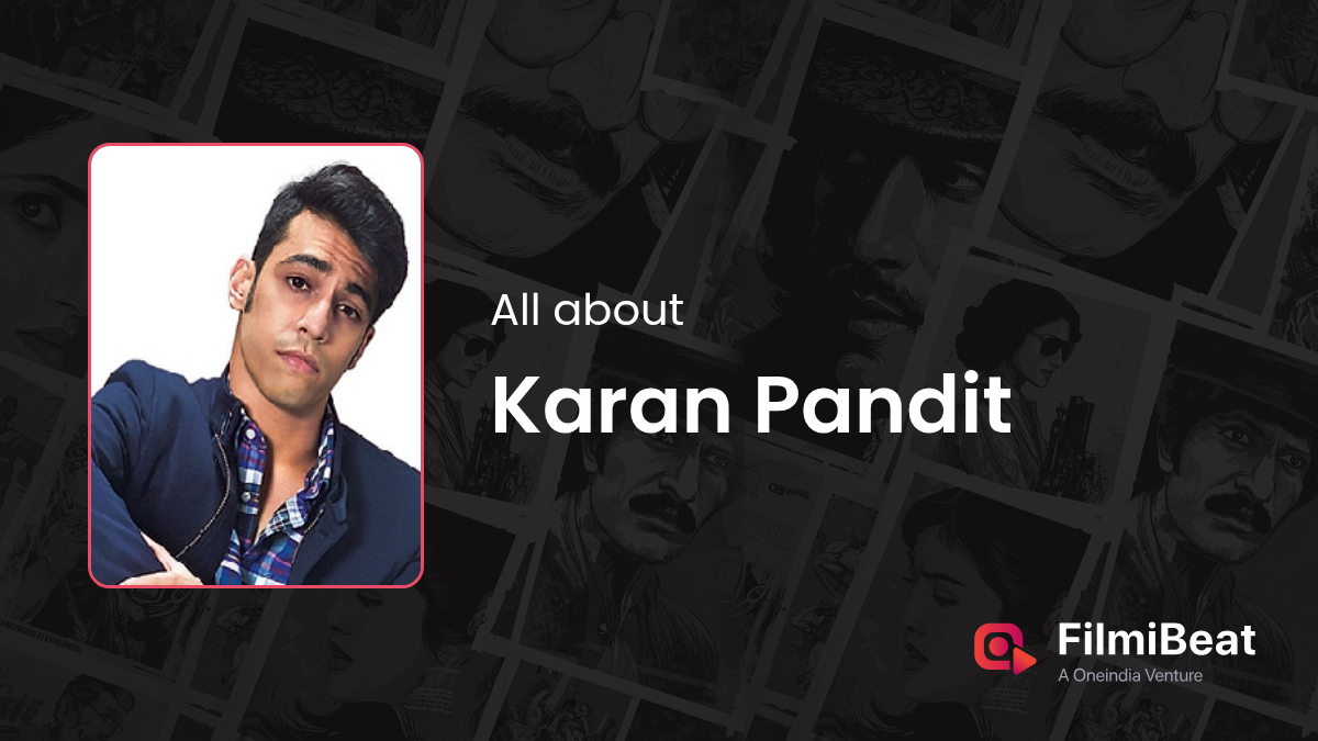 Karan Pandit Biography | Karan Pandit Girlfriend, Wife, Family & Net ...