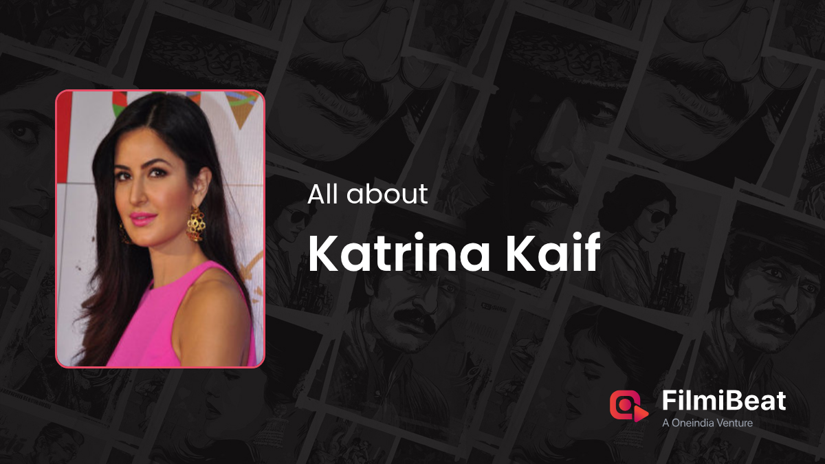 Katrina Kaif Movies | Katrina Kaif: Height, Age, Husband, Boyfriend ...