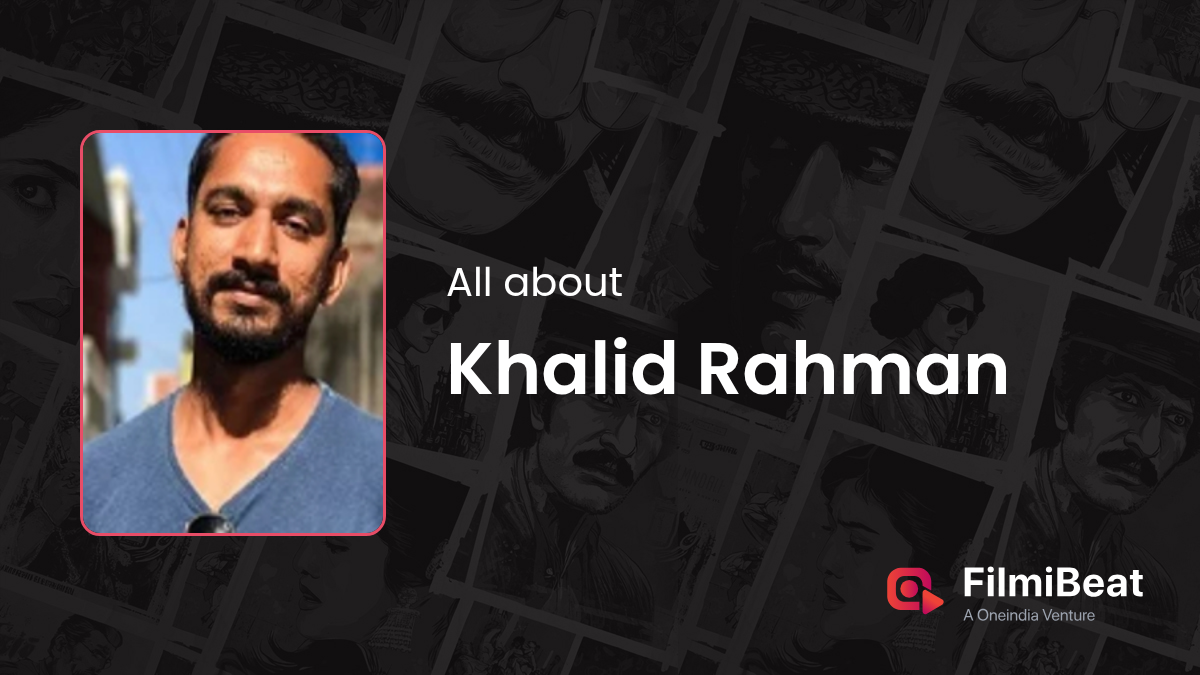Khalid Rahman Biography | Khalid Rahman Girlfriend, Wife, Family & Net ...