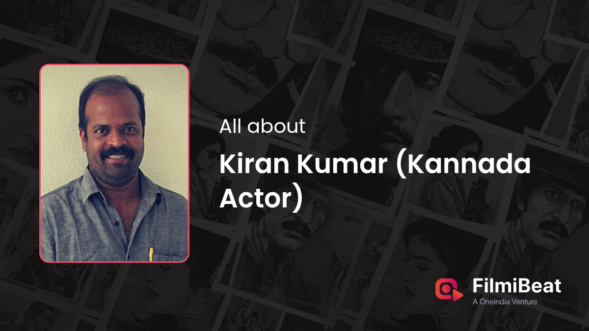 Kiran Kumar Biography | Kiran Kumar Girlfriend, Wife, Family & Net ...
