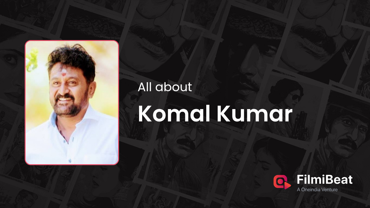 Komal Kumar Movies | New and Upcoming Movies Of Komal Kumar (2026, 2027 ...