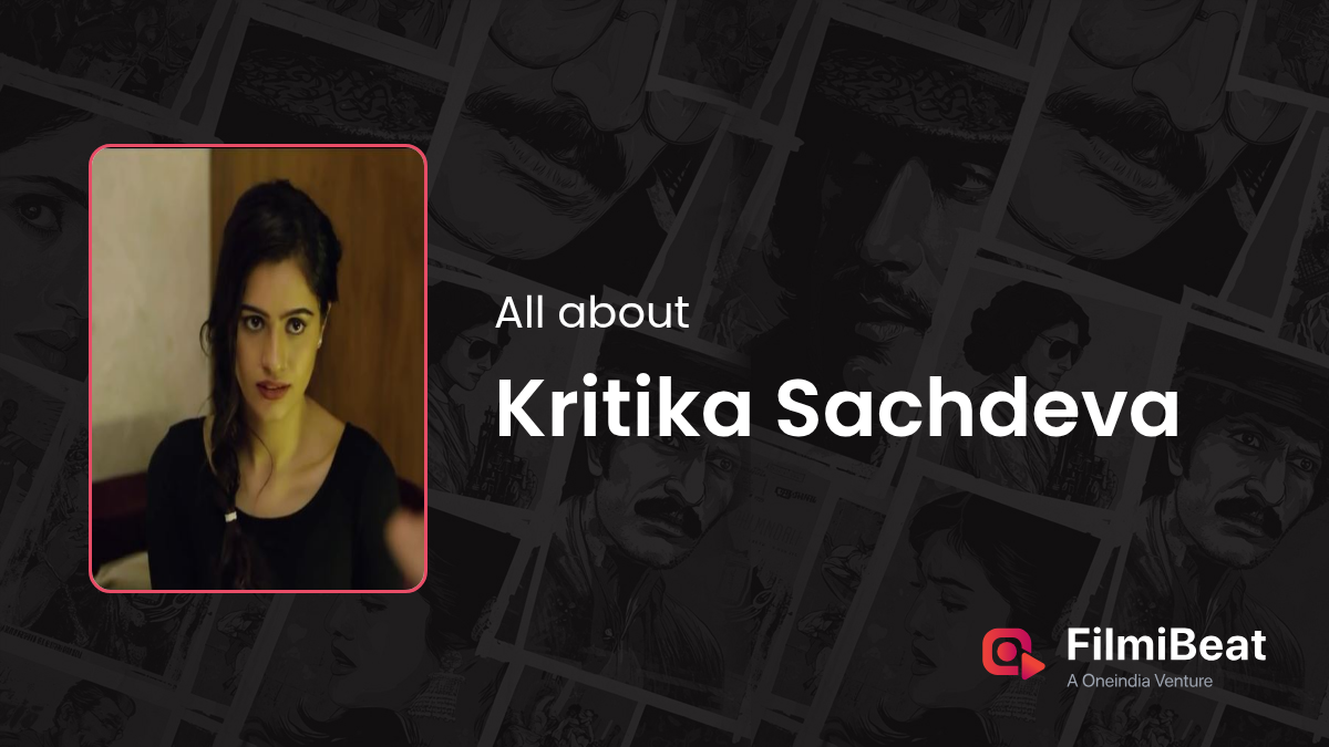 Kritika Sachdeva Movies | Kritika Sachdeva: Height, Age, Husband ...