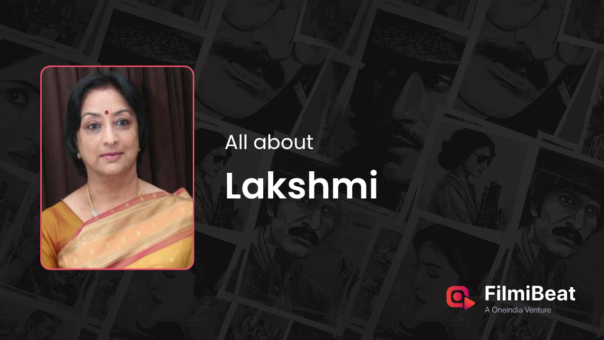 Lakshmi Movies | Lakshmi: Height, Age, Husband, Boyfriend, Biography ...