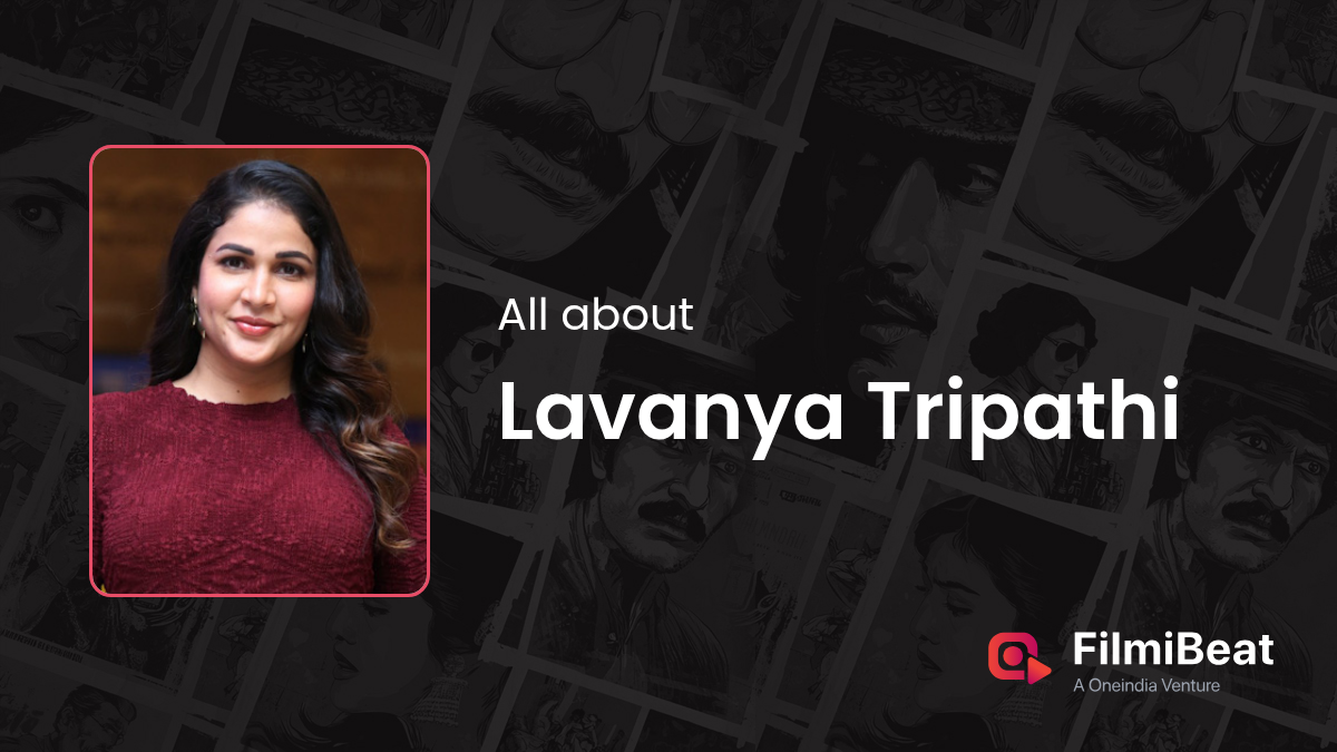 Lavanya Tripathi Movies | Lavanya Tripathi: Height, Age, Husband ...