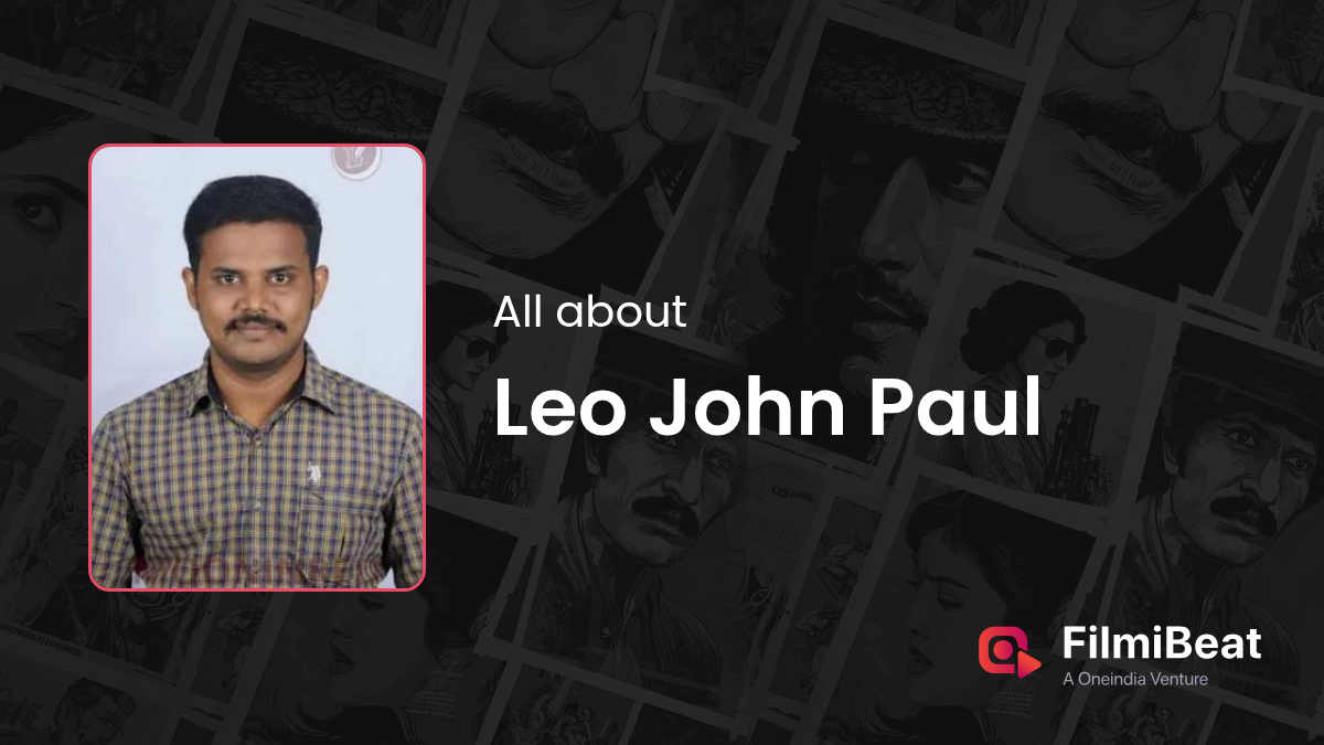 Leo John Paul Movies | Leo John Paul: Height, Age, Wife, Girlfriend ...