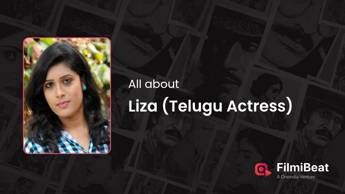 Liza Movies | Liza : Height, Age, Husband, Boyfriend, Biography - Filmibeat