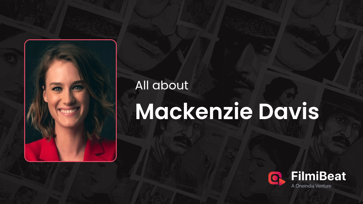 Mackenzie Davis Biography | Mackenzie Davis Boyfriend, Husband, Family ...