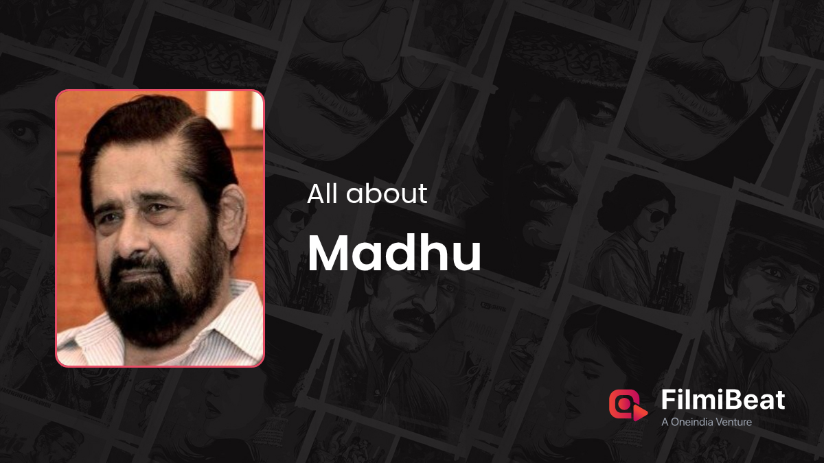 Madhu Biography | Madhu Girlfriend, Wife, Family & Net Worth - FilmiBeat