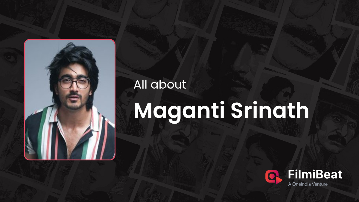 Maganti Srinath Movies | Maganti Srinath: Height, Age, Wife, Girlfriend ...