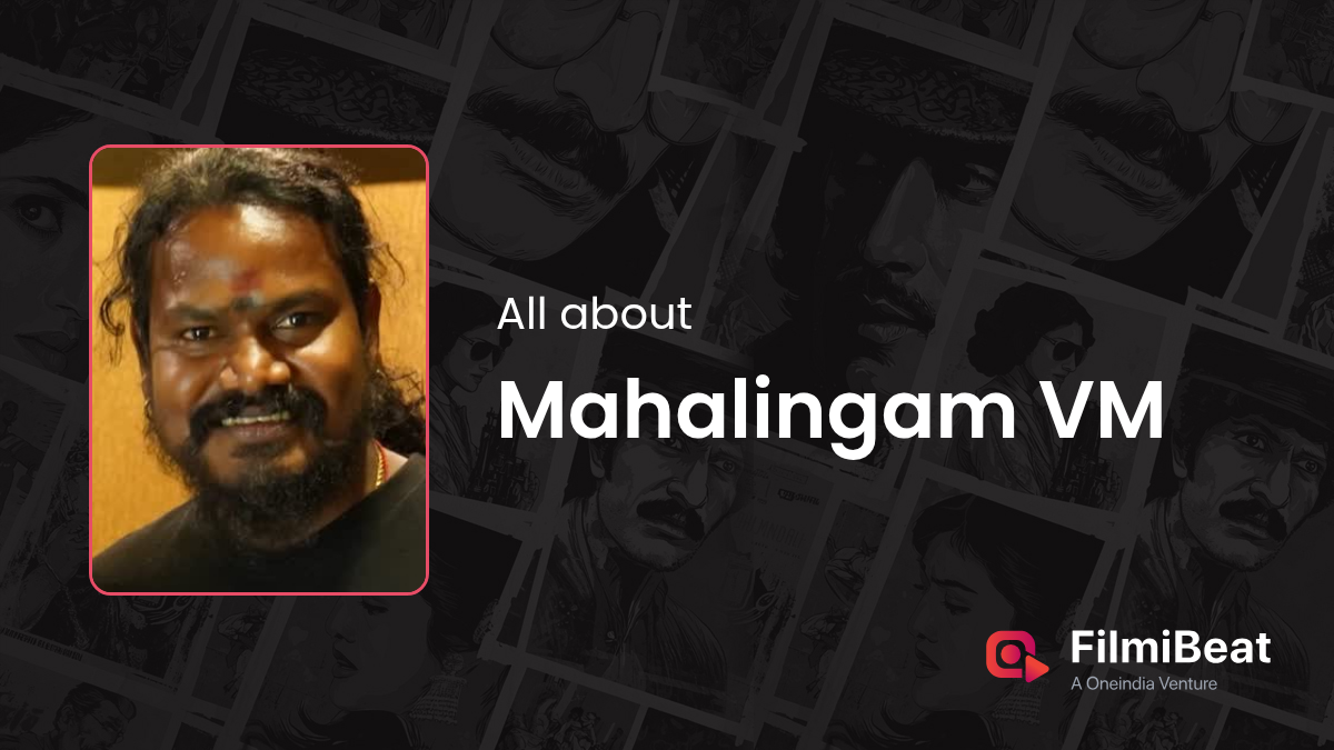 Mahalingam VM Movies | Mahalingam VM: Height, Age, Wife, Girlfriend ...
