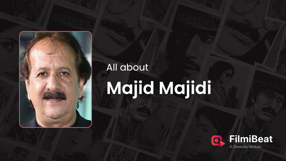 Majid Majidi Movies | Majid Majidi: Height, Age, Wife, Girlfriend ...