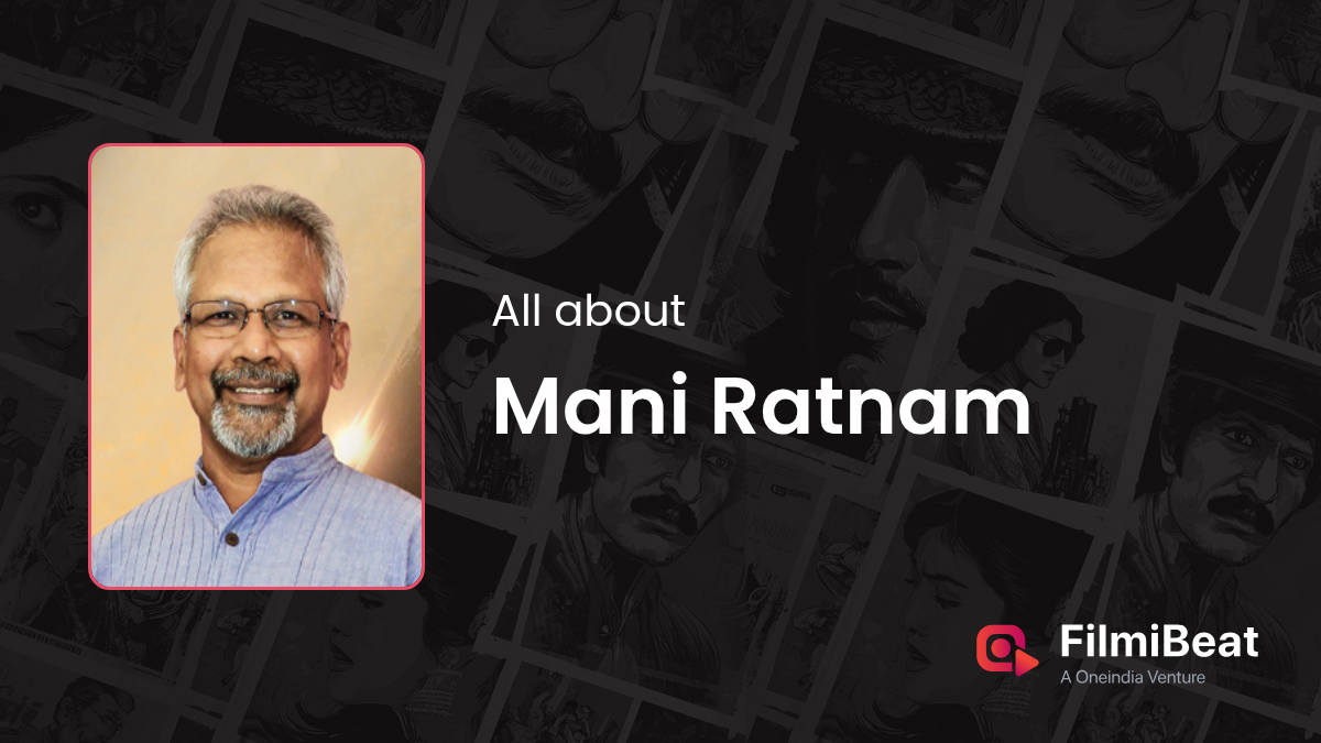 Mani Ratnam Movies | Mani Ratnam: Height, Age, Wife, Girlfriend ...