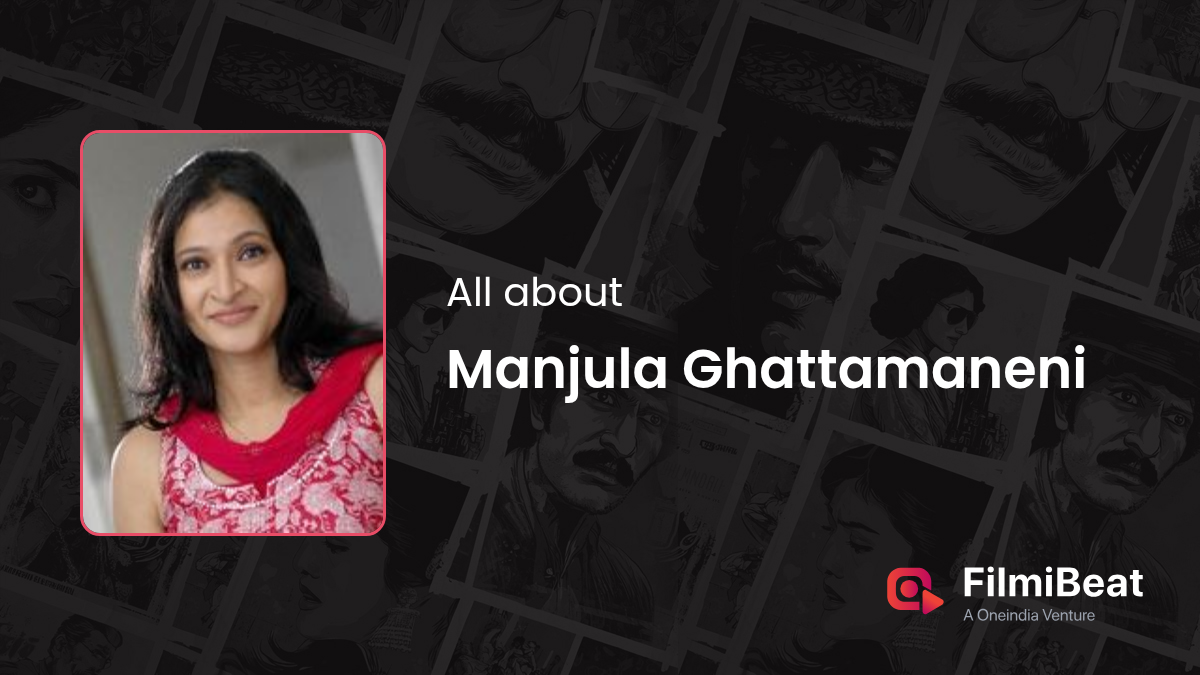 Manjula Ghattamaneni Biography | Manjula Ghattamaneni Girlfriend, Wife ...