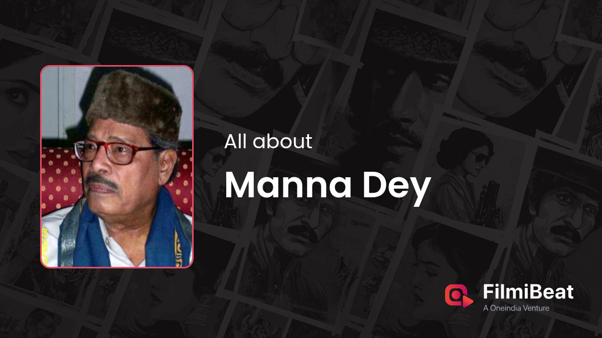 Manna Dey Biography | Manna Dey Girlfriend, Wife, Family & Net Worth ...