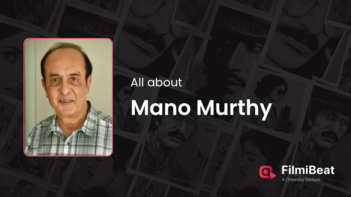 Mano Murthy Movies | Mano Murthy: Height, Age, Wife, Girlfriend ...