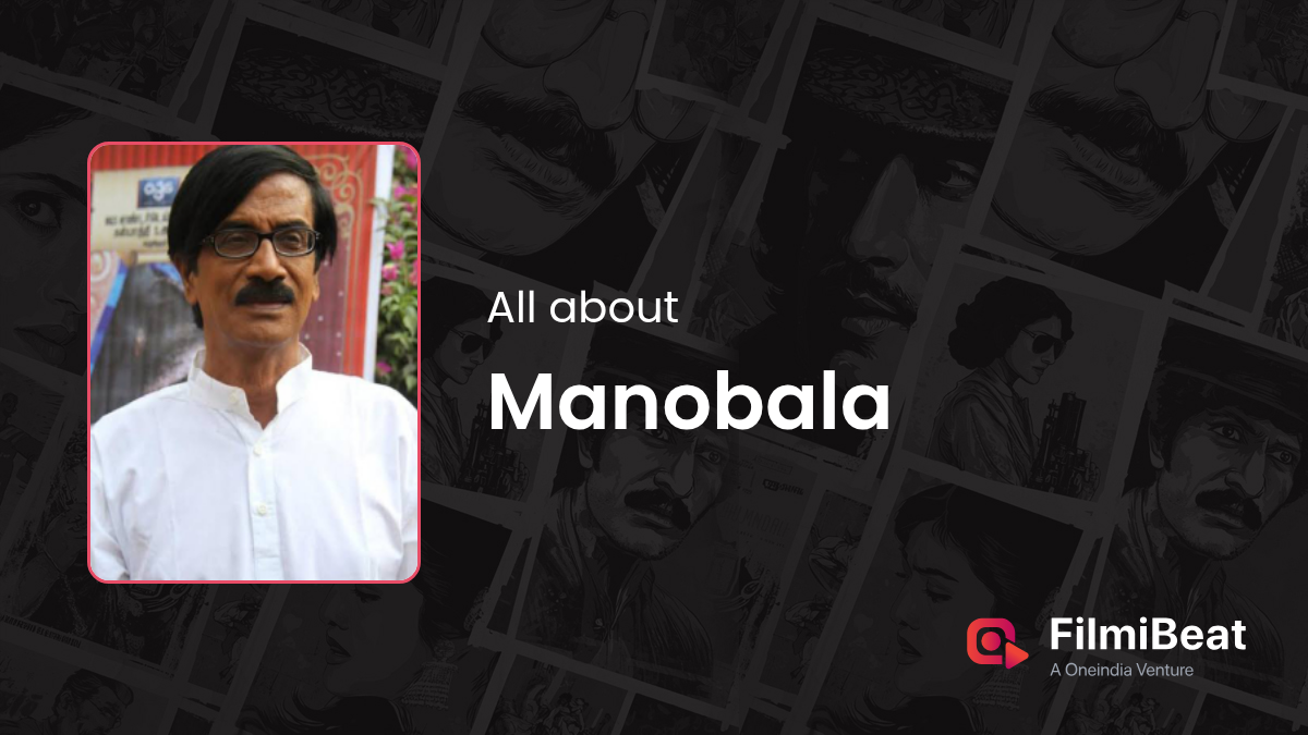 Manobala Movies | Manobala: Height, Age, Wife, Girlfriend, Biography ...