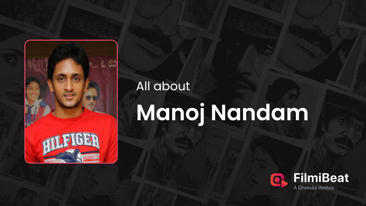 Manoj Nandam Movies | Manoj Nandam: Height, Age, Husband, Boyfriend ...
