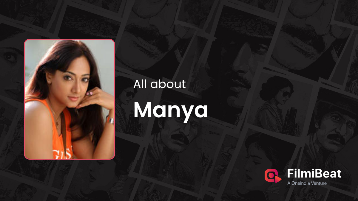 Manya Biography | Manya Boyfriend, Husband, Family & Net Worth - FilmiBeat