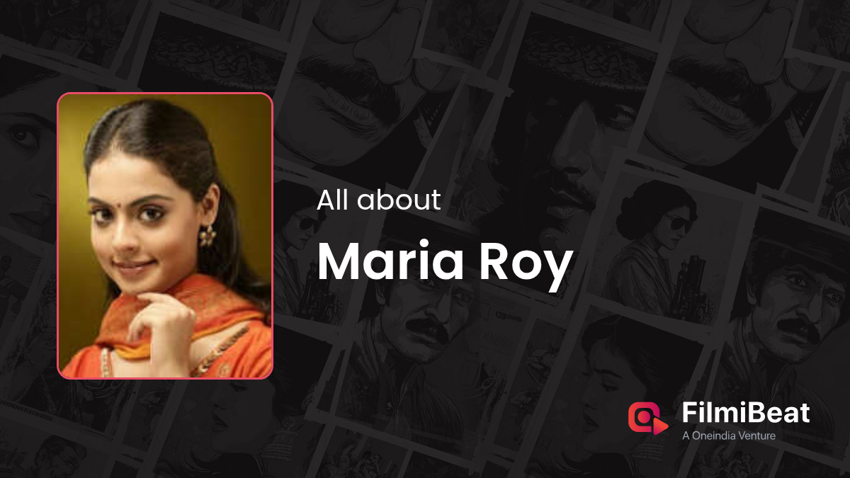 Maria Roy Movies | Maria Roy: Height, Age, Husband, Boyfriend ...