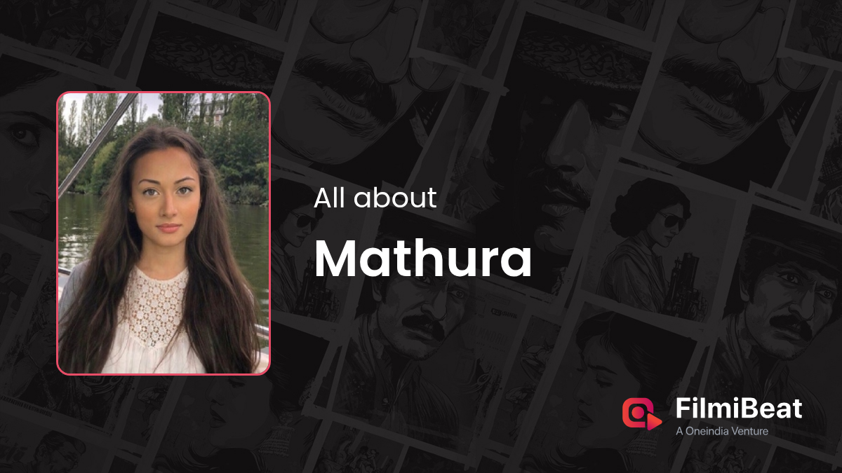 Mathura Movies | Mathura: Height, Age, Husband, Boyfriend, Biography ...