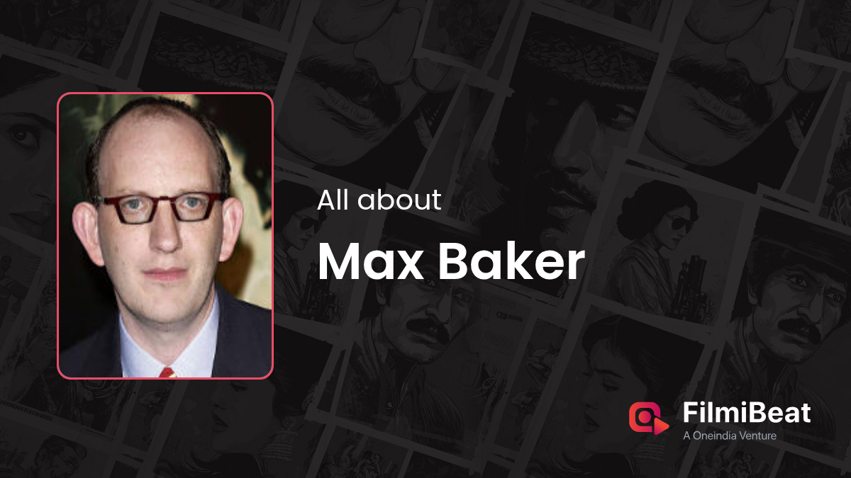 Max Baker Biography | Max Baker Girlfriend, Wife, Family & Net Worth ...
