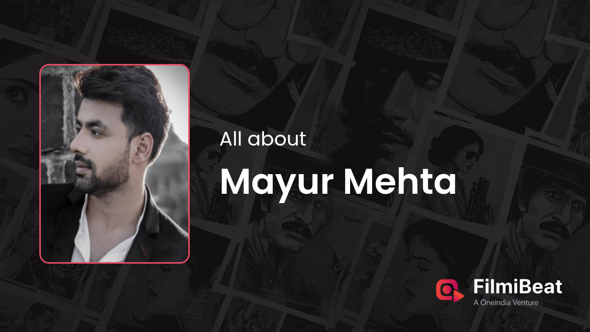 Mayur Mehta Movies | Mayur Mehta: Height, Age, Wife, Girlfriend ...