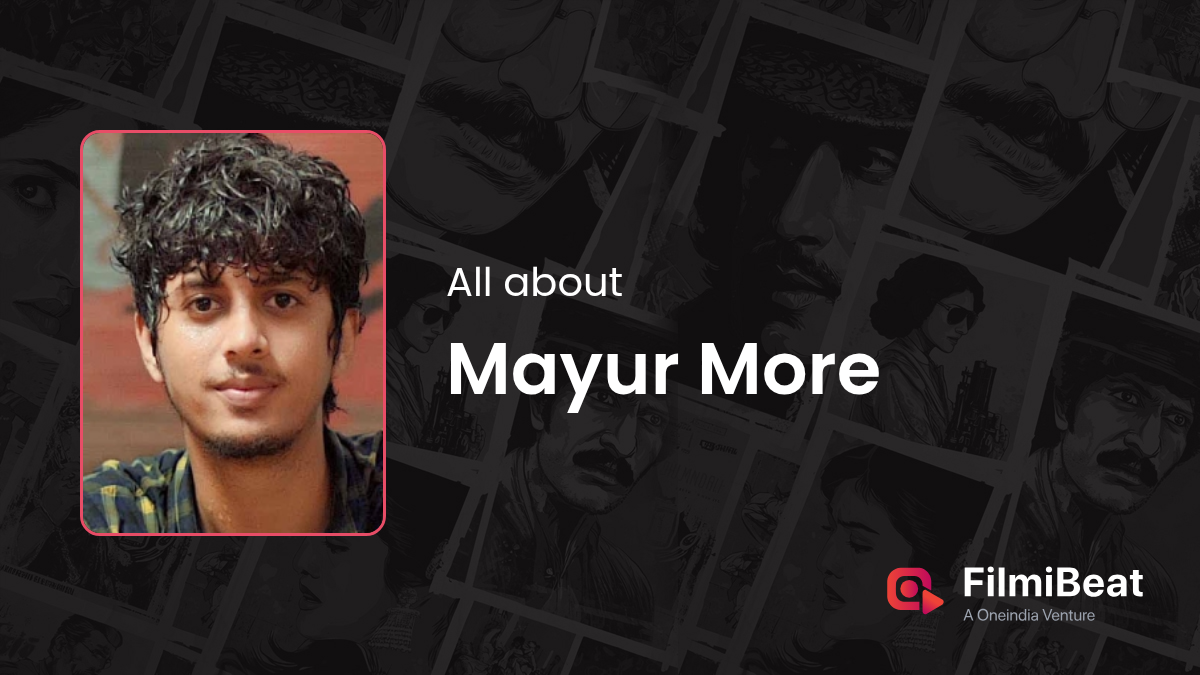 Mayur More (Moru) Movies | Mayur More (Moru) : Height, Age, Wife ...