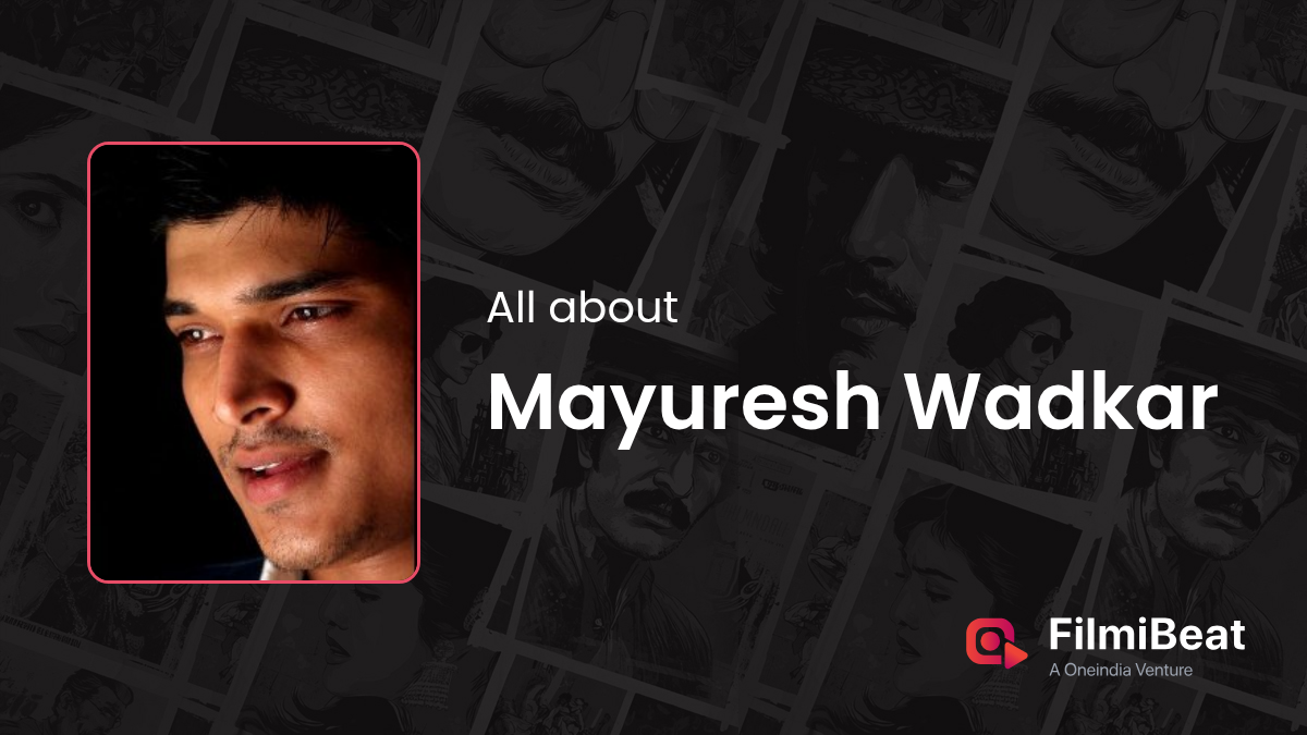 Mayuresh Wadkar Movies | Mayuresh Wadkar: Height, Age, Wife, Girlfriend ...