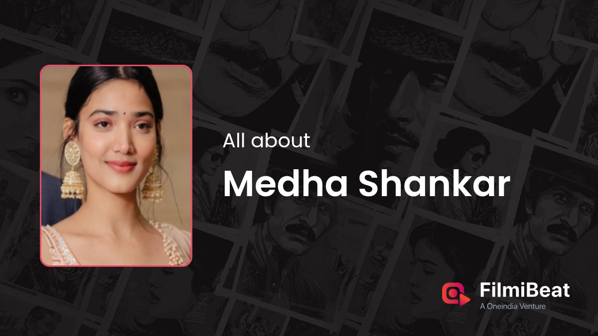 Medha Shankar Biography | Medha Shankar Boyfriend, Husband, Family ...