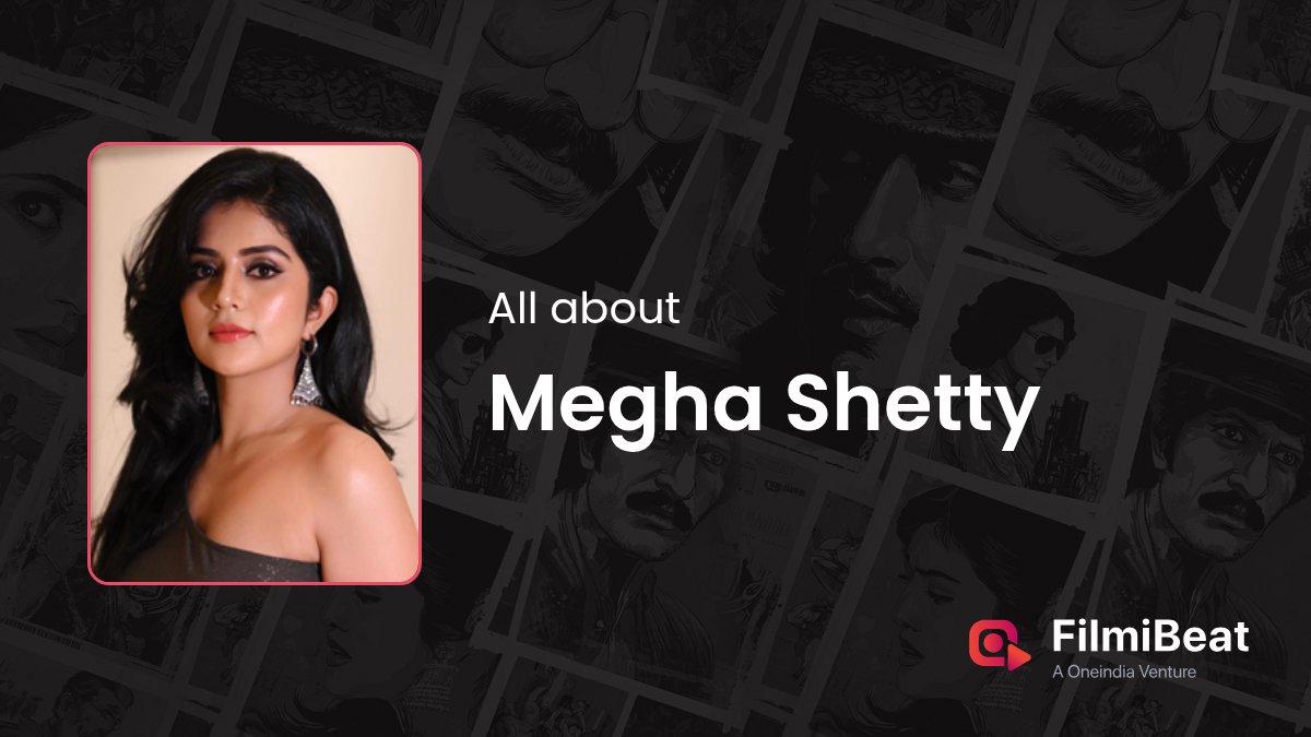 Megha Shetty Movies | Megha Shetty: Height, Age, Husband, Boyfriend ...