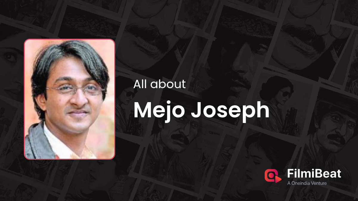 Mejo Joseph Movies | Mejo Joseph: Height, Age, Wife, Girlfriend ...