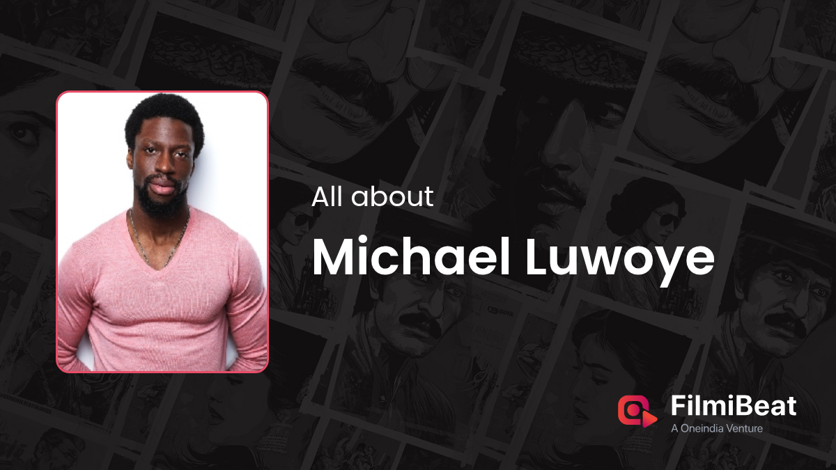 Michael Luwoye Movies | Michael Luwoye: Height, Age, Wife, Girlfriend ...