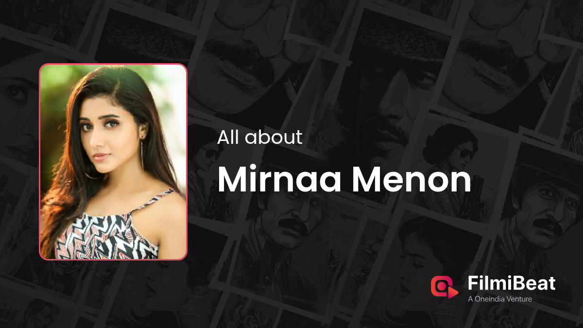 Mirnaa Menon Biography | Mirnaa Menon Boyfriend, Husband, Family & Net ...