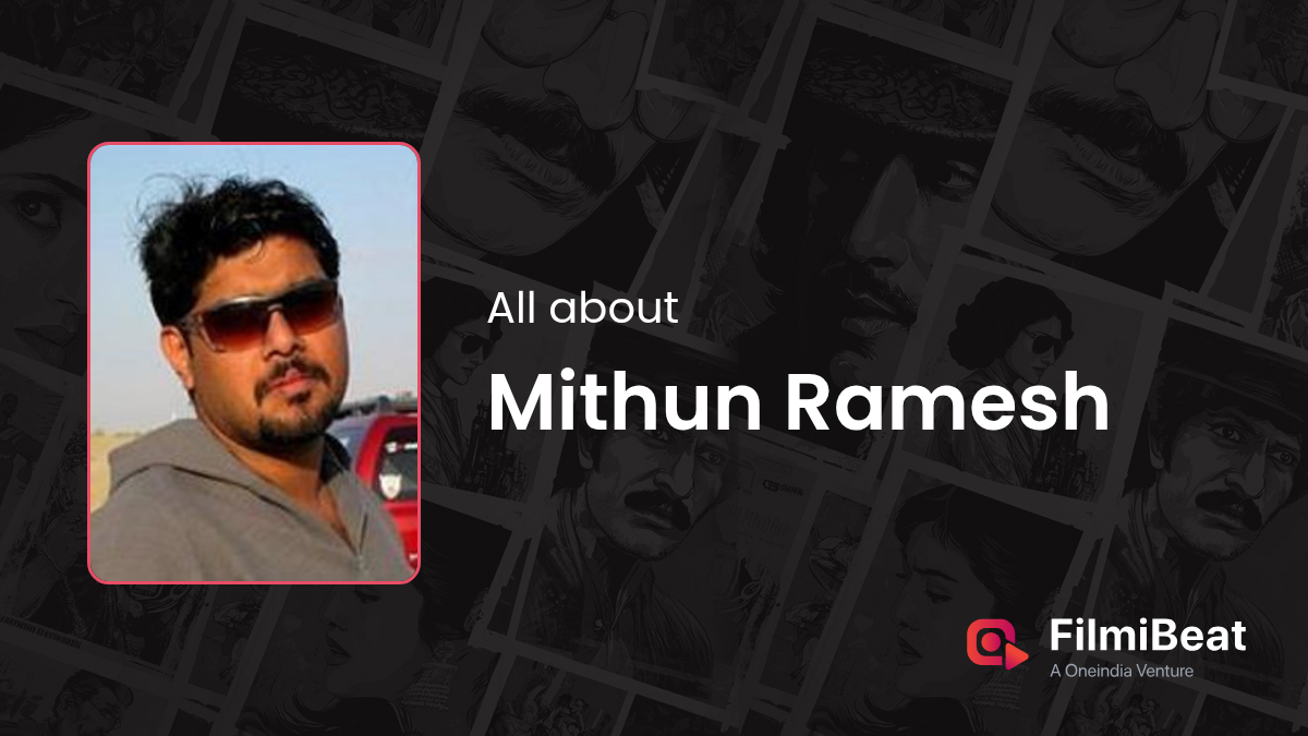 Mithun Ramesh Biography | Mithun Ramesh Boyfriend, Husband, Family ...