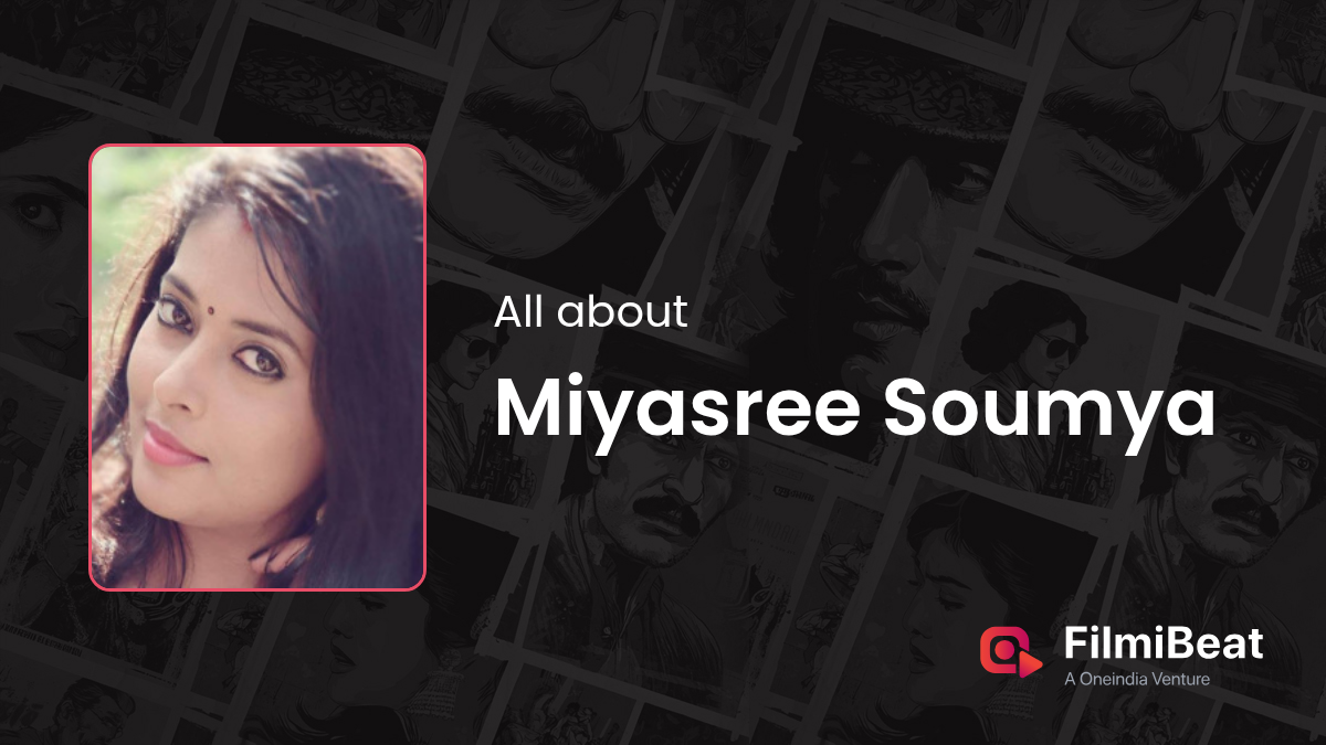 Miyasree Soumya Movies | Miyasree Soumya: Height, Age, Husband ...