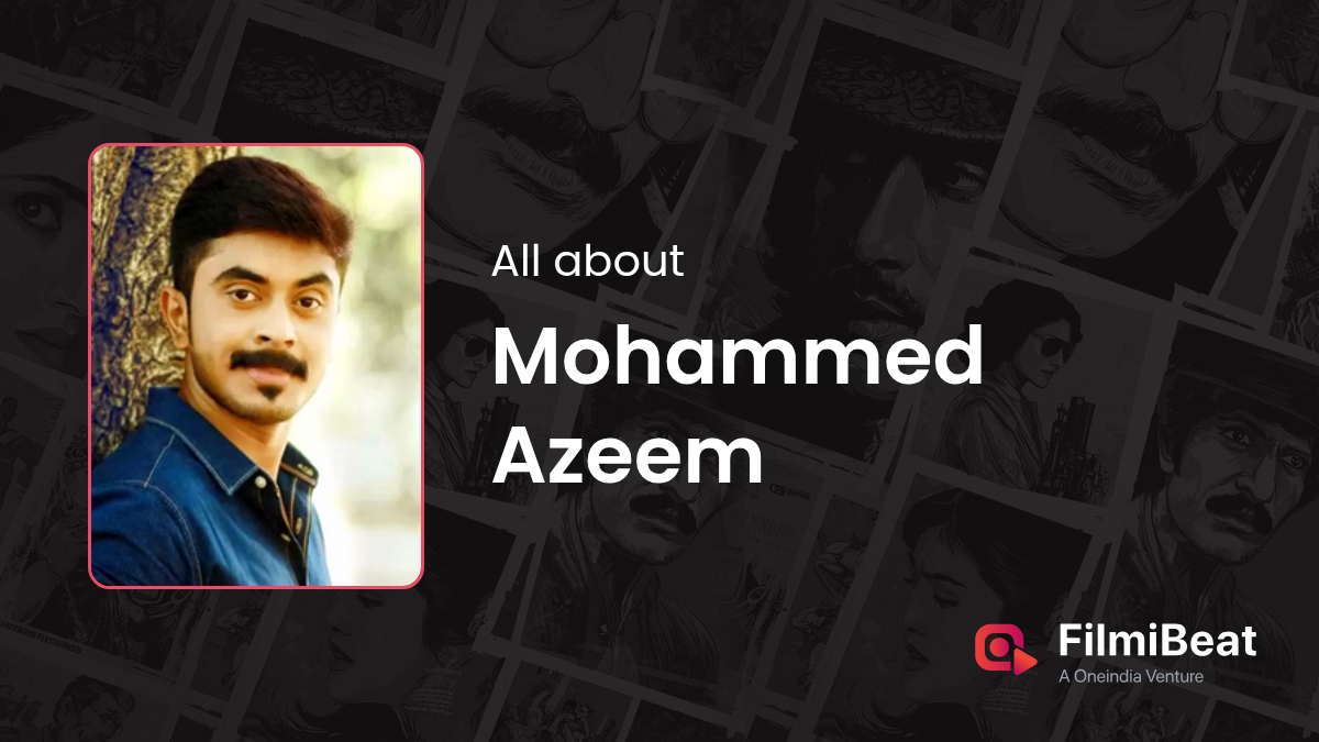 Mohammed Azeem Movies | Mohammed Azeem: Height, Age, Wife, Girlfriend ...