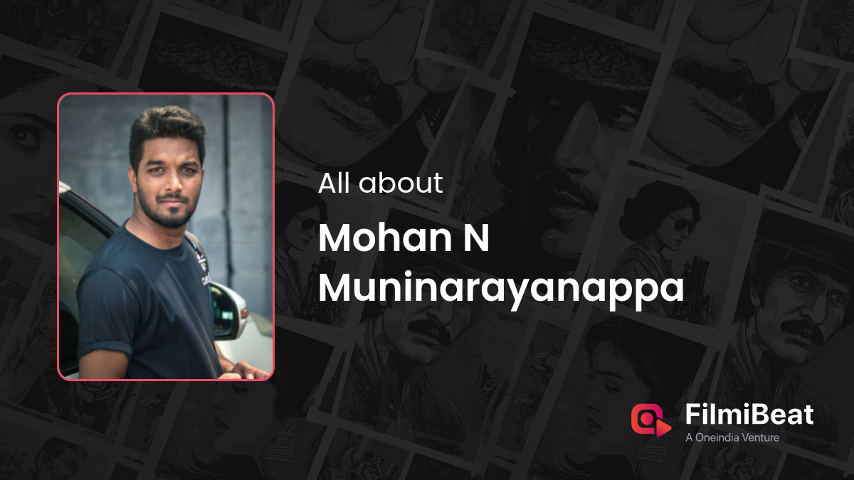 Mohan N Muninarayanappa Biography | Mohan N Muninarayanappa Girlfriend ...