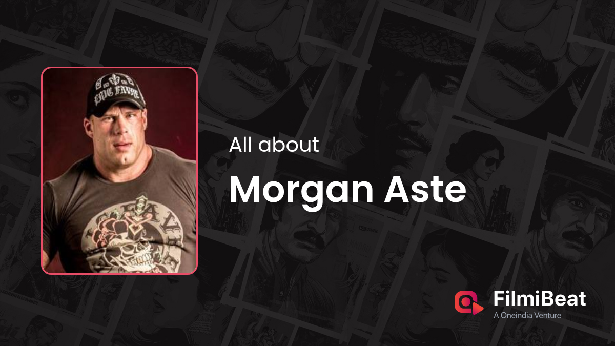 Morgan Aste Movies | Morgan Aste: Height, Age, Wife, Girlfriend ...